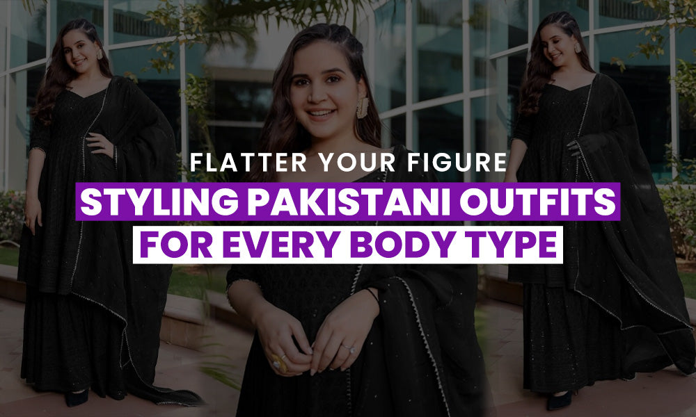 Flatter Your Figure: Styling Pakistani Outfits for Every Body Type ...