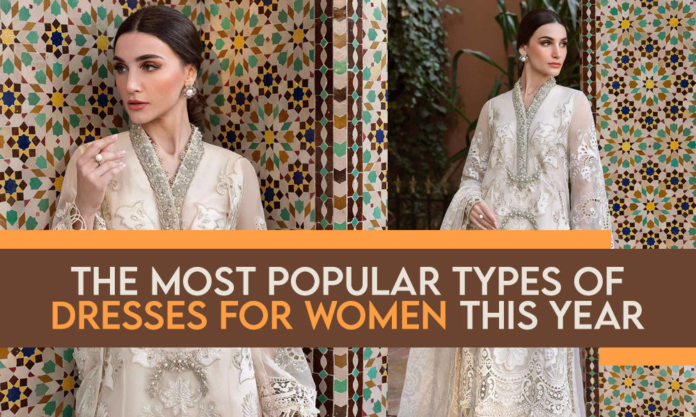 The Most Popular Types of Dresses for Women This Year – String & Thread