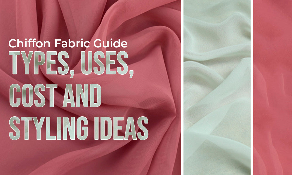 Chiffon Fabric Guide: Types, Uses, Cost and Styling Ideas – String & Thread