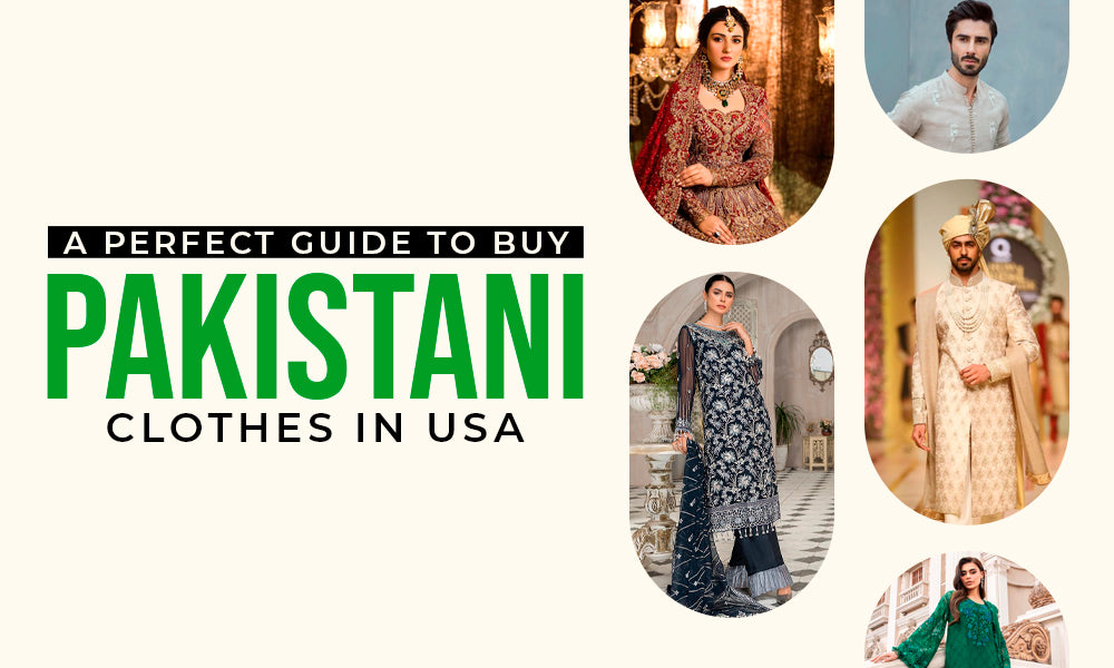 A Perfect Guide to Buy Pakistani Clothes in the USA – String & Thread